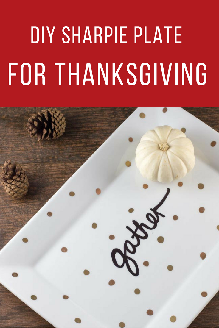 Do It Your Freaking Self - DIY Sharpie Plate and Friendsgiving - Do It ...